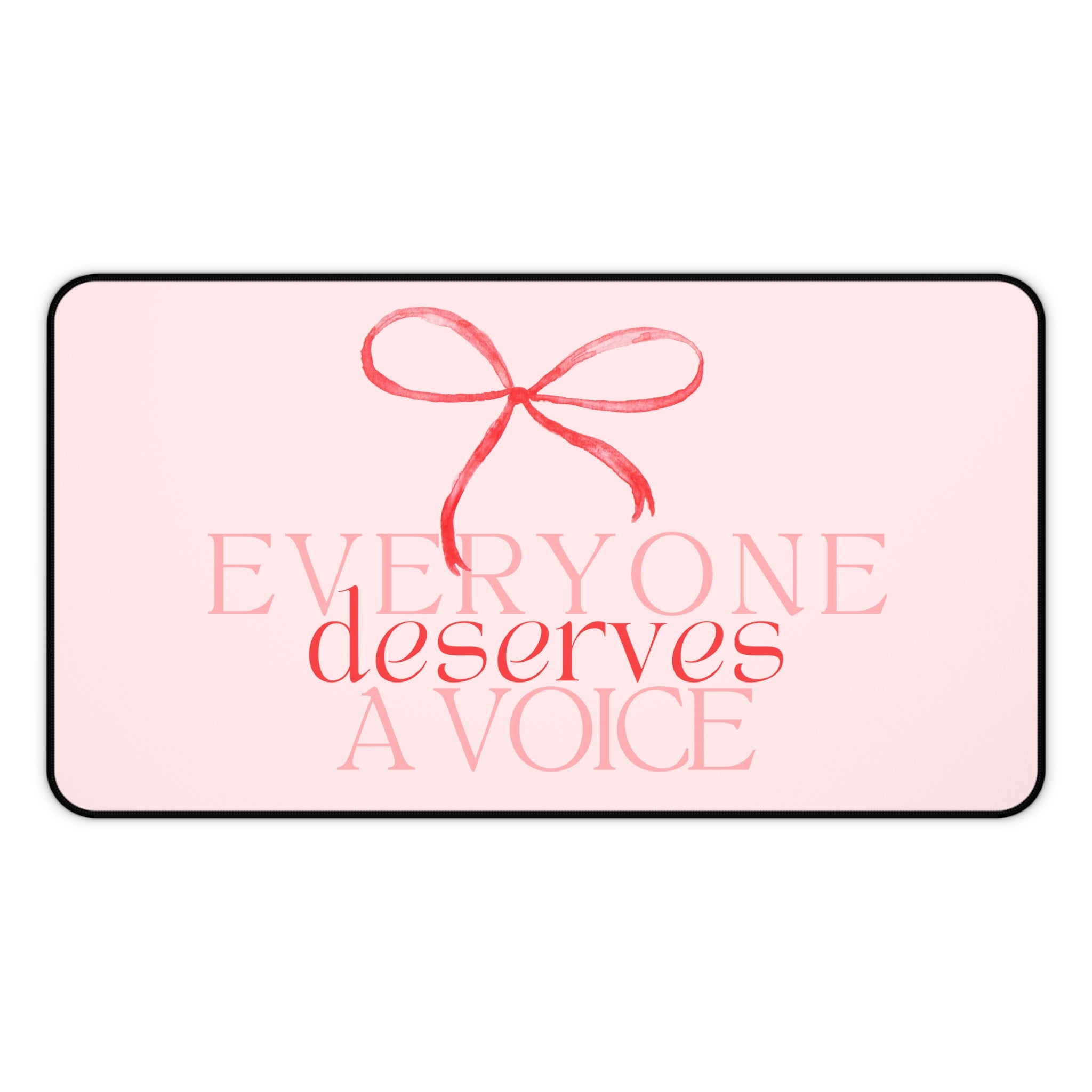everyone deserves a voice bow red desk mat – beetheslp